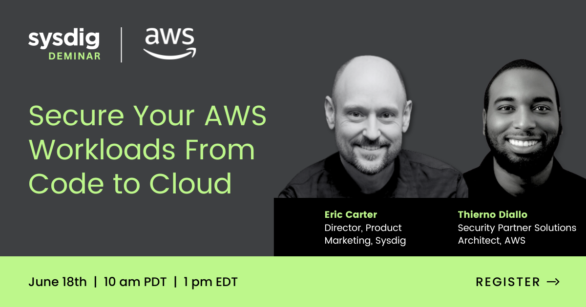 Secure Your AWS Workloads From Code to Cloud | Sysdig Deminar